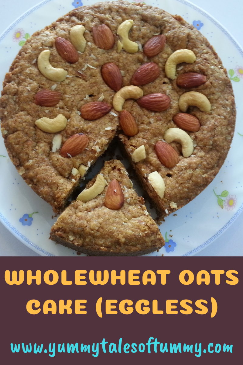 Whole wheat Oats Cake (eggless) - Yummy tales of tummy